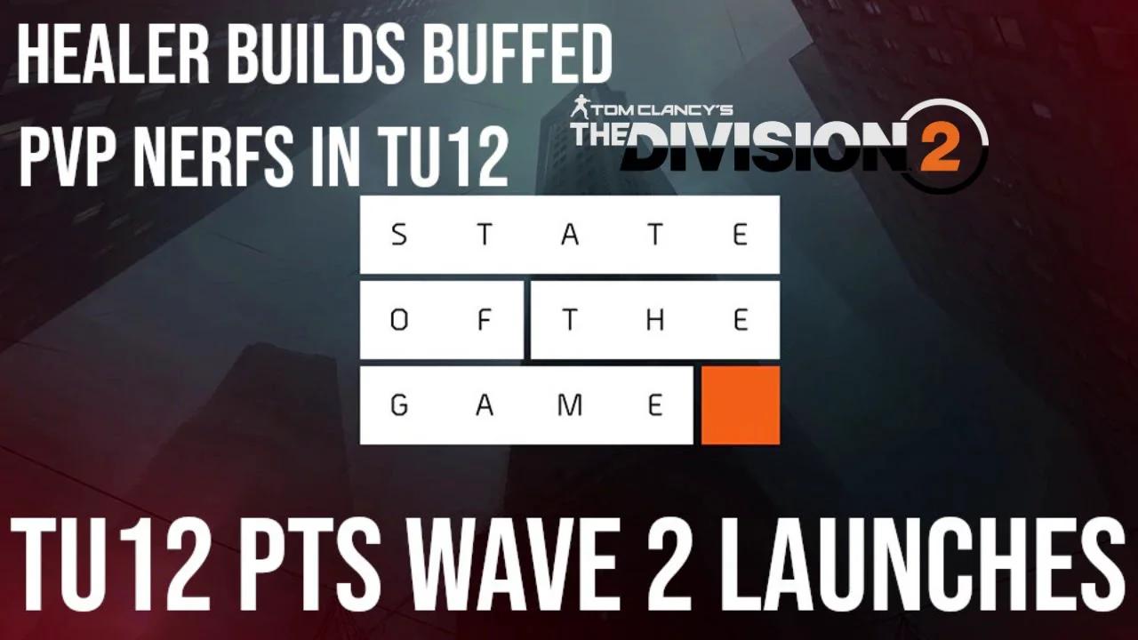 The Division 2 | TU12 PTS Wave 2 Launches | Healer Builds Huge Buff ...