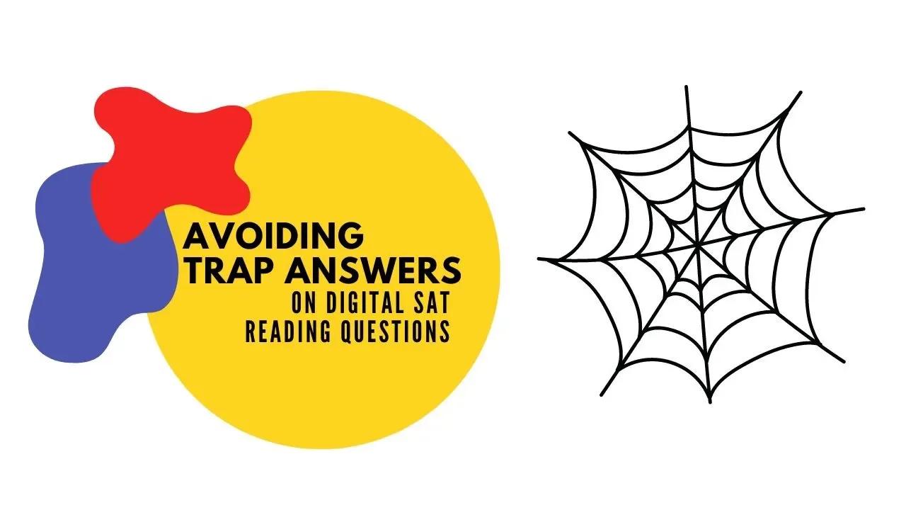 Avoiding Trap Answers on Digital SAT Reading Questions