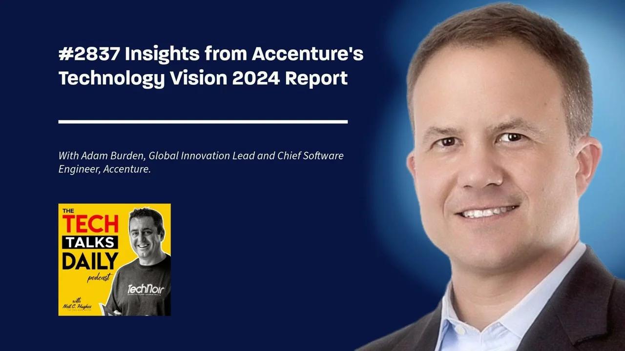 2837: Insights from Accenture's Technology Vision 2024 Report