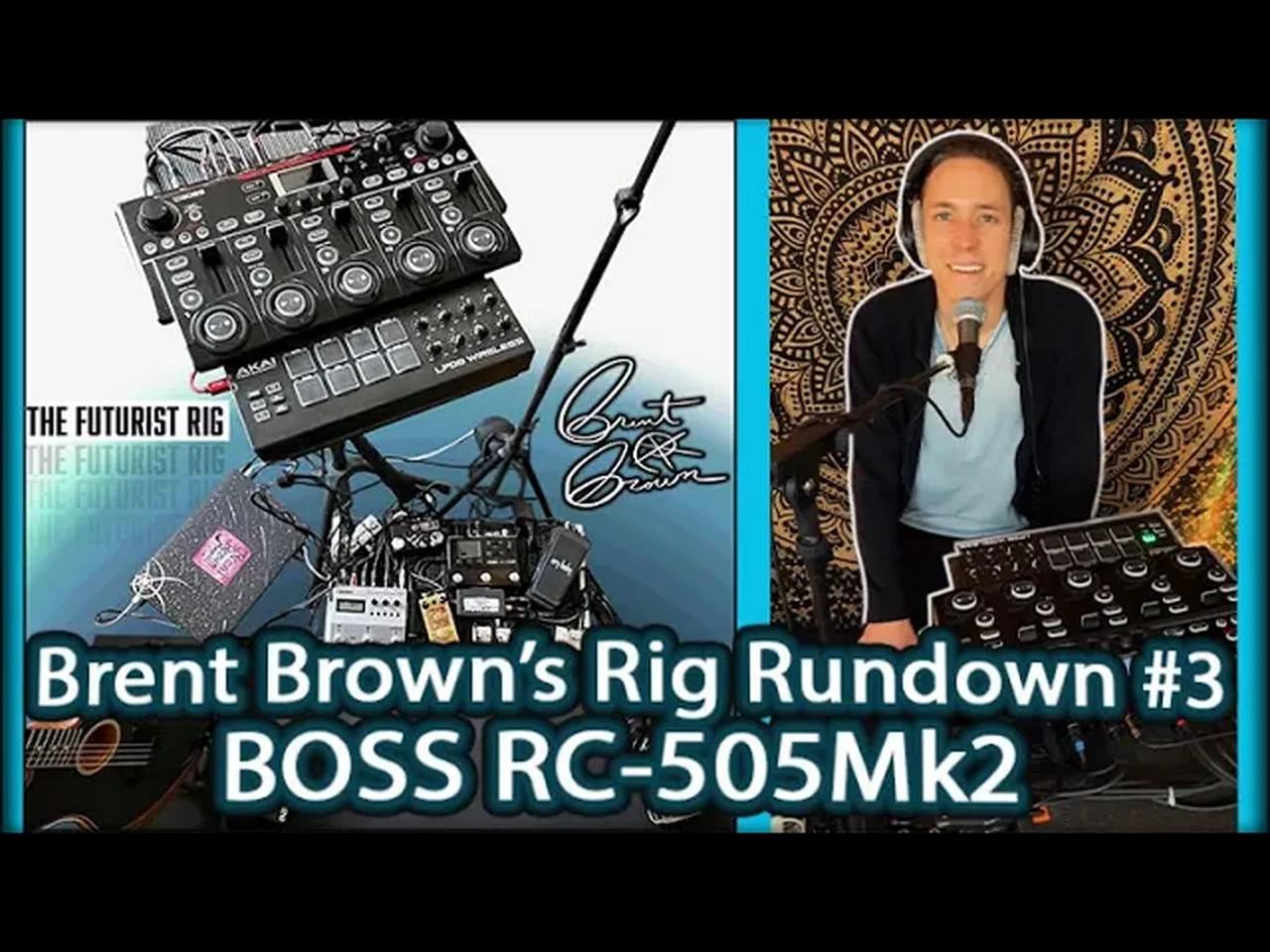 Rig Rundown #3 - BOSS RC-505 MK2 - Brent Brown [Guitar Pedalboard] 2022