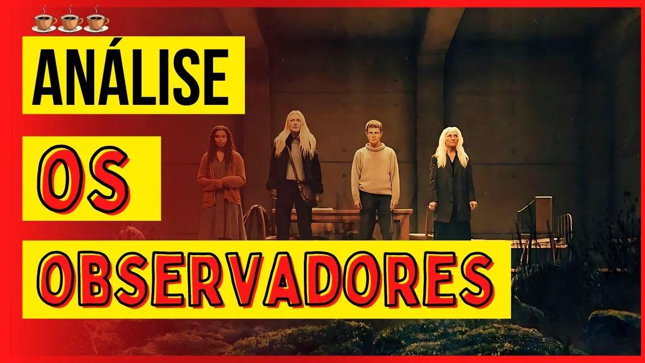 Análise "Os Observadores" - Thriller de Ishana Shyamalan