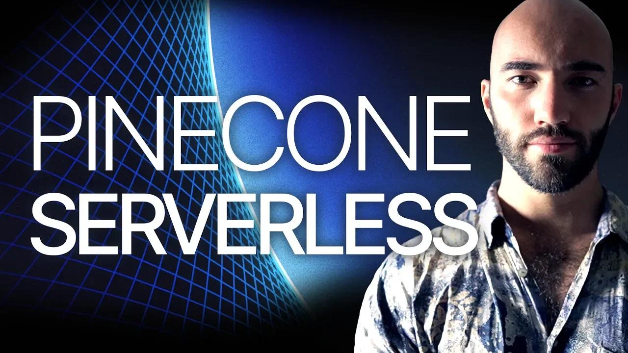 FIRST Look at Pinecone Serverless!