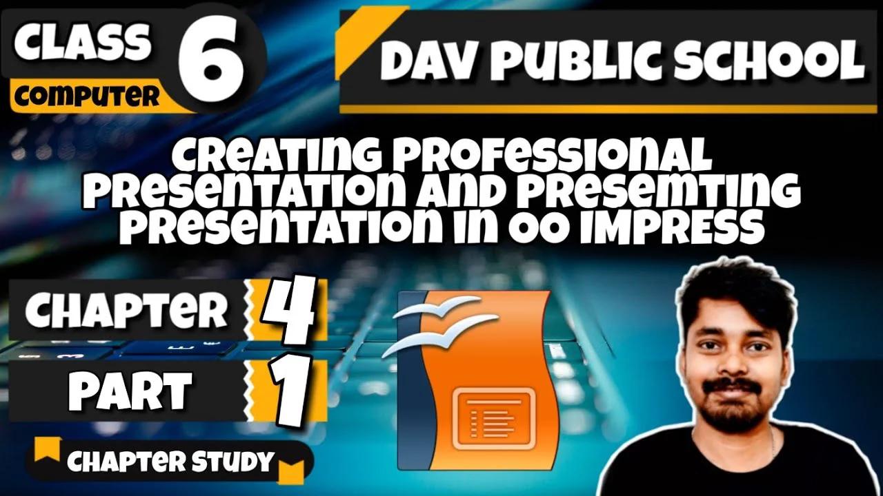Chapter 4 | Creating Professional Presentation | Class 6 DAV Computer ...