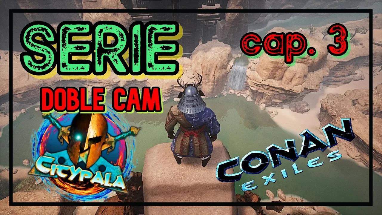 Conan exiles SERIE DOBLE CAM // Ya tenemos bombas - Capitulo 3