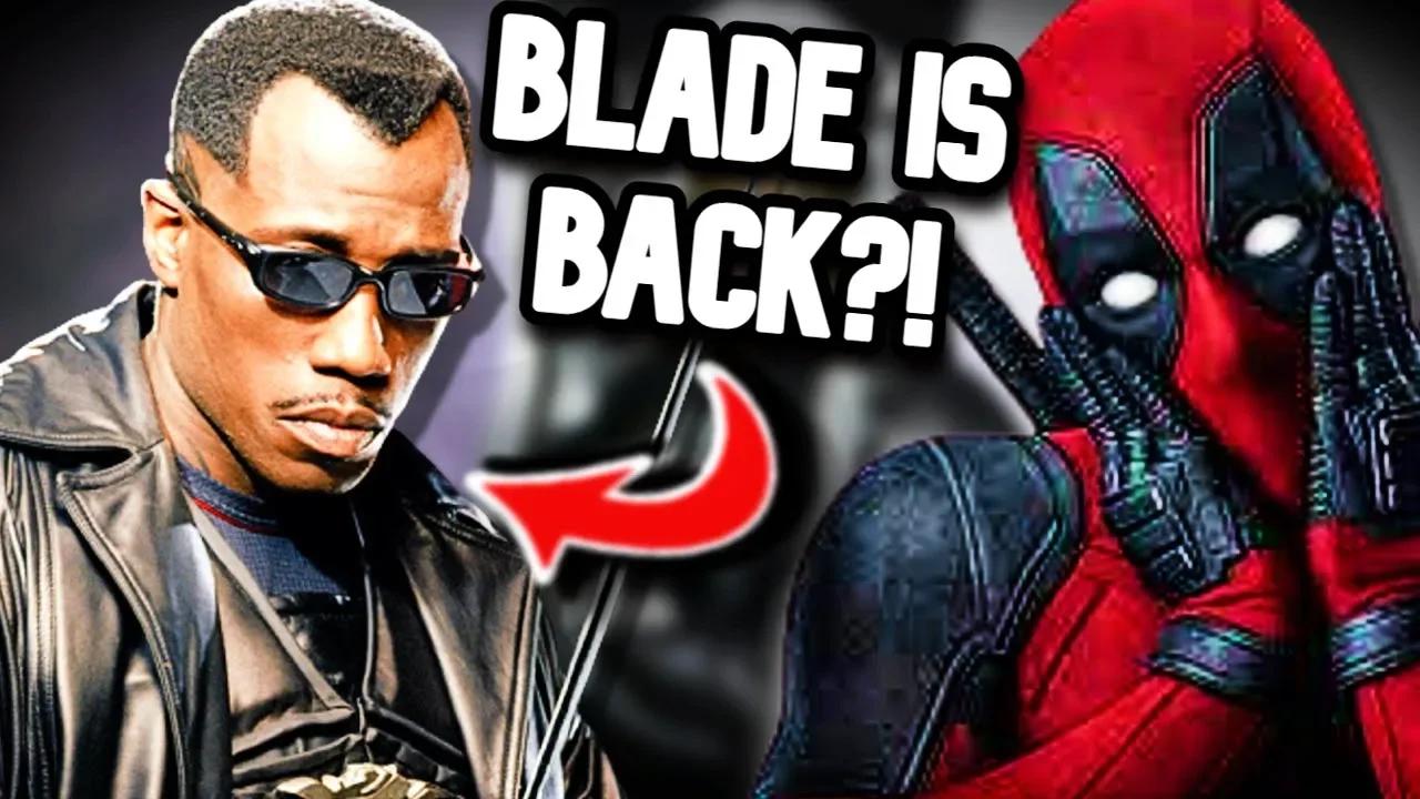 Wesley Snipes BLADE is BACK in 'Deadpool 3'