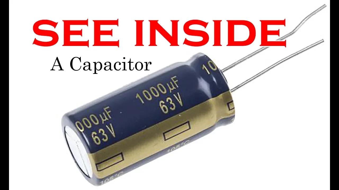 See whats inside a capacitor