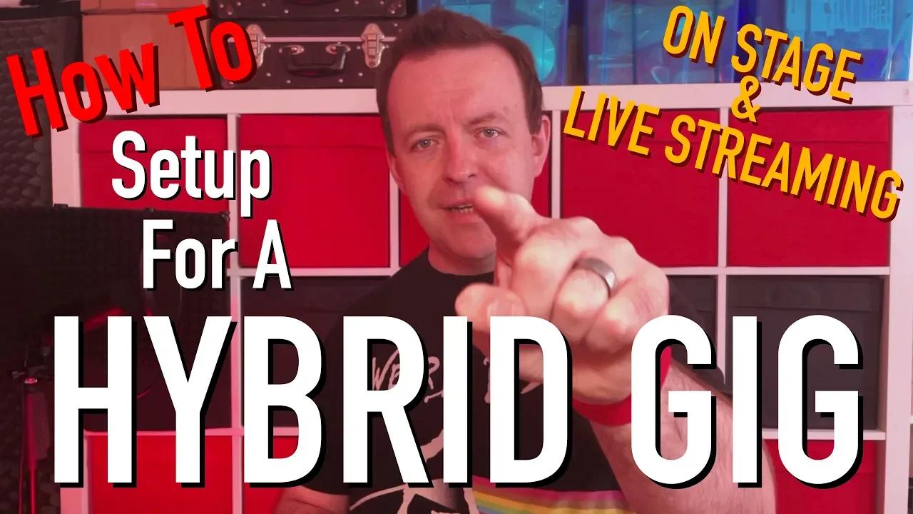 How to Setup a Hybrid Gig - On Stage & Live streaming Tips & Tricks