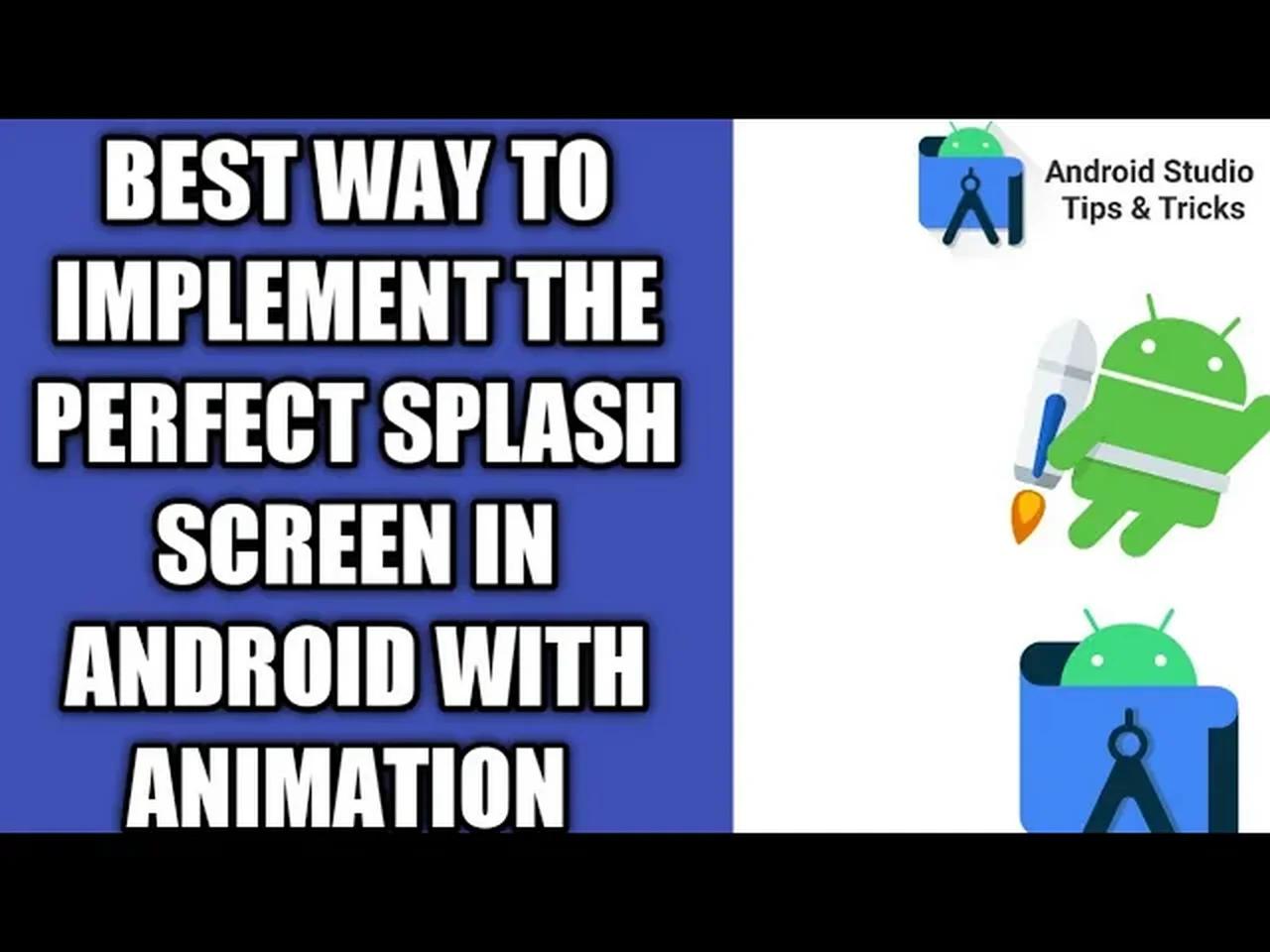 Android Splash Screen | Implementing Perfect Splash Screen in android | Splash Screen animation