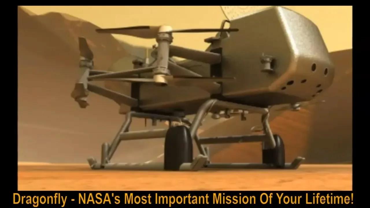 Dragonfly - NASA's Most Important Mission Of Your Lifetime!