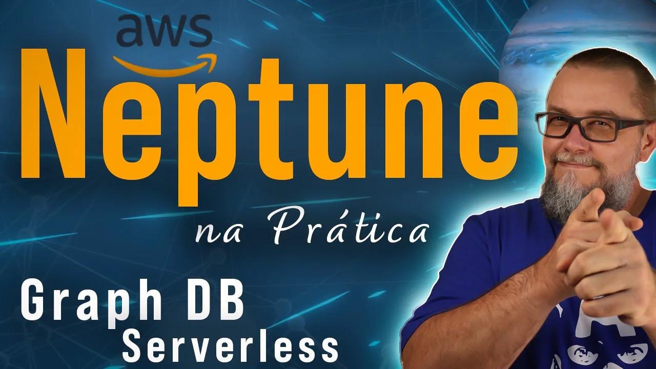 AWS Neptune GraphDB | Aprenda Banco de Grafo neste Curso Gratuito AWS ...