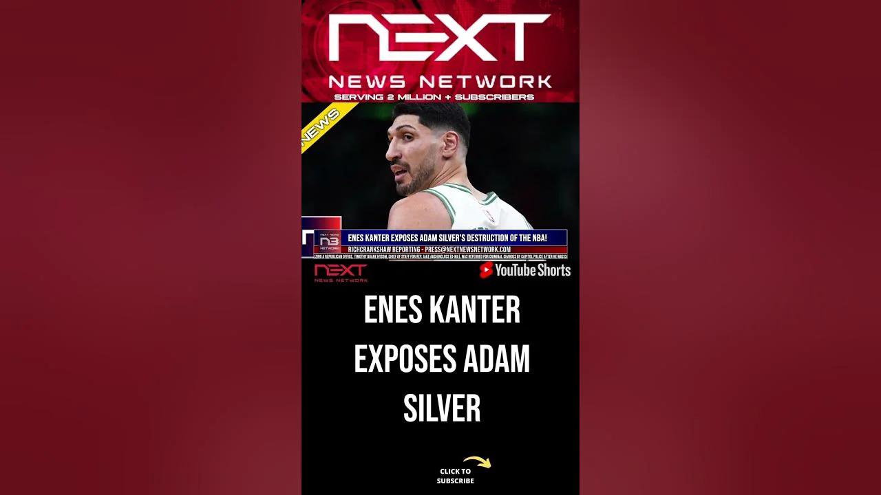 Enes Kanter Exposes Adam Silver's Destruction of the NBA! #shorts