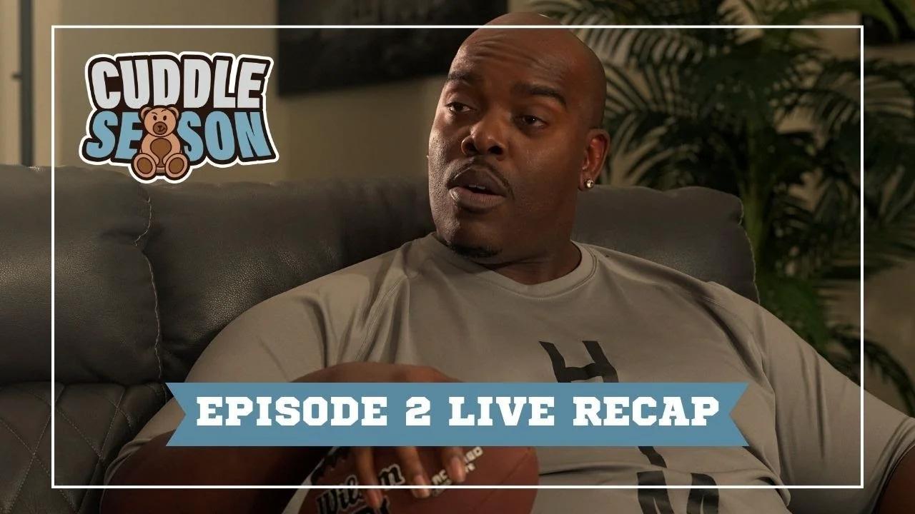 CUDDLE SEASON EPISODE 2 RECAP