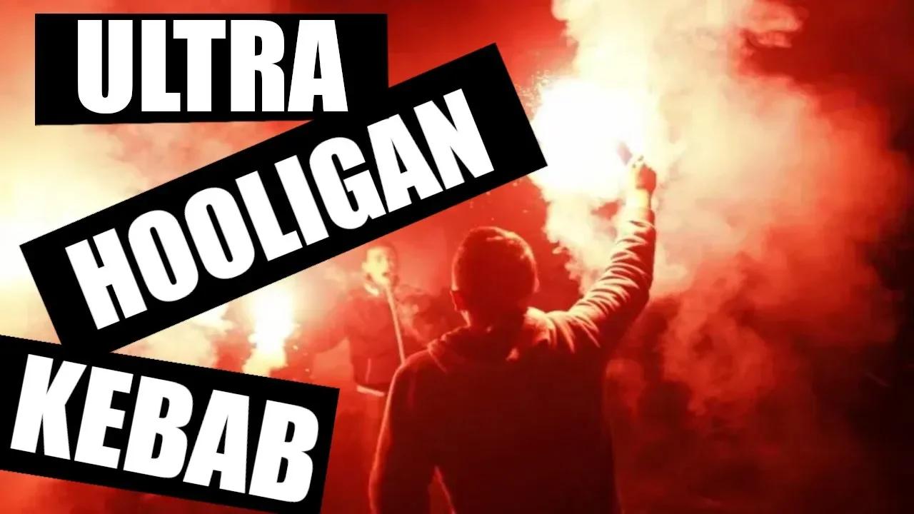 Ultra Hooligan Kebab