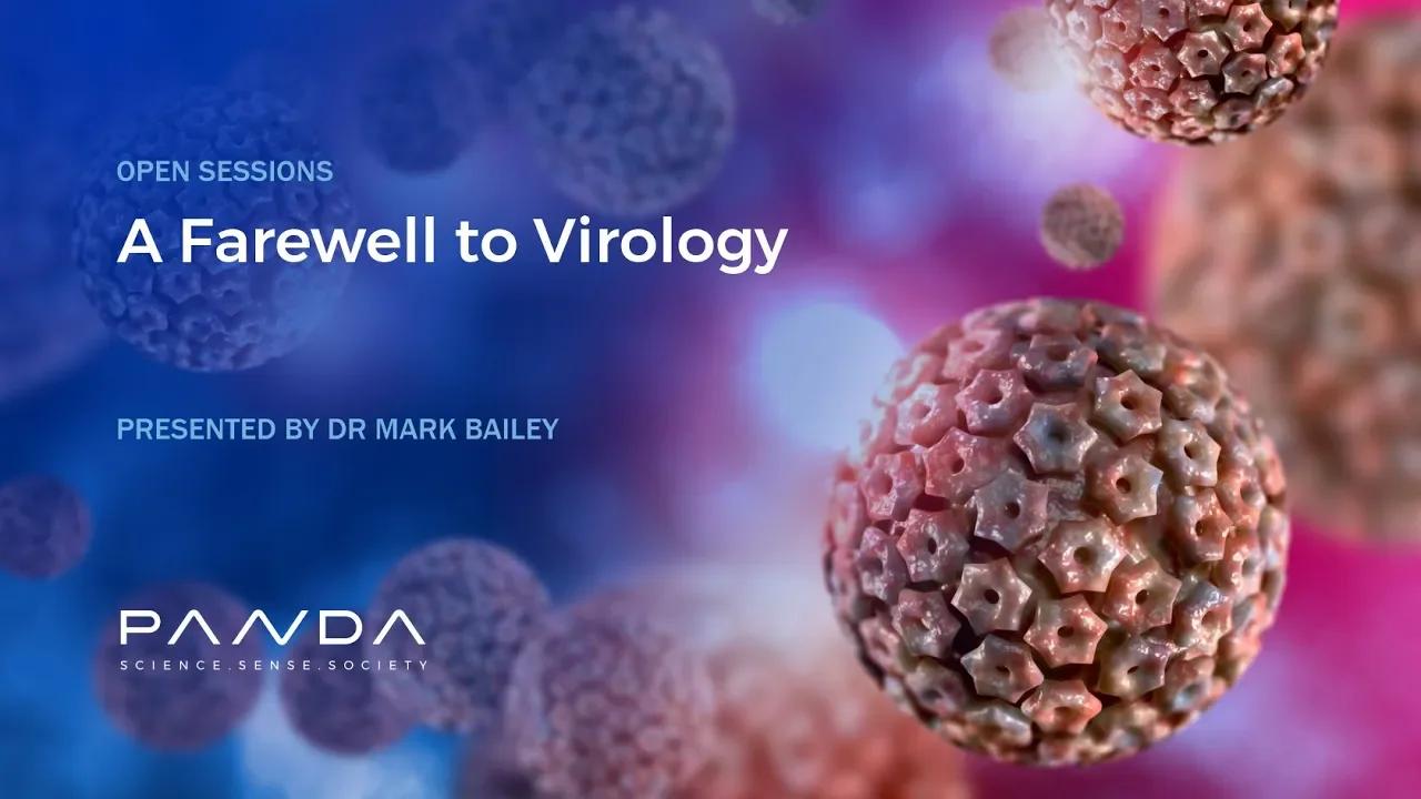 A Farewell to Virology | Dr Mark Bailey