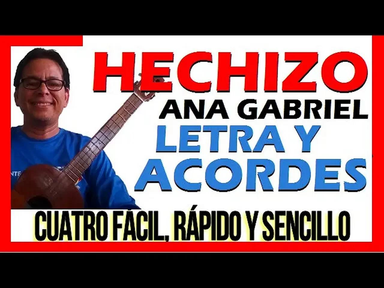 HECHIZO Ana Gabriel. Letra y Acordes para Principiantes. CUATRO FÁCIL ...