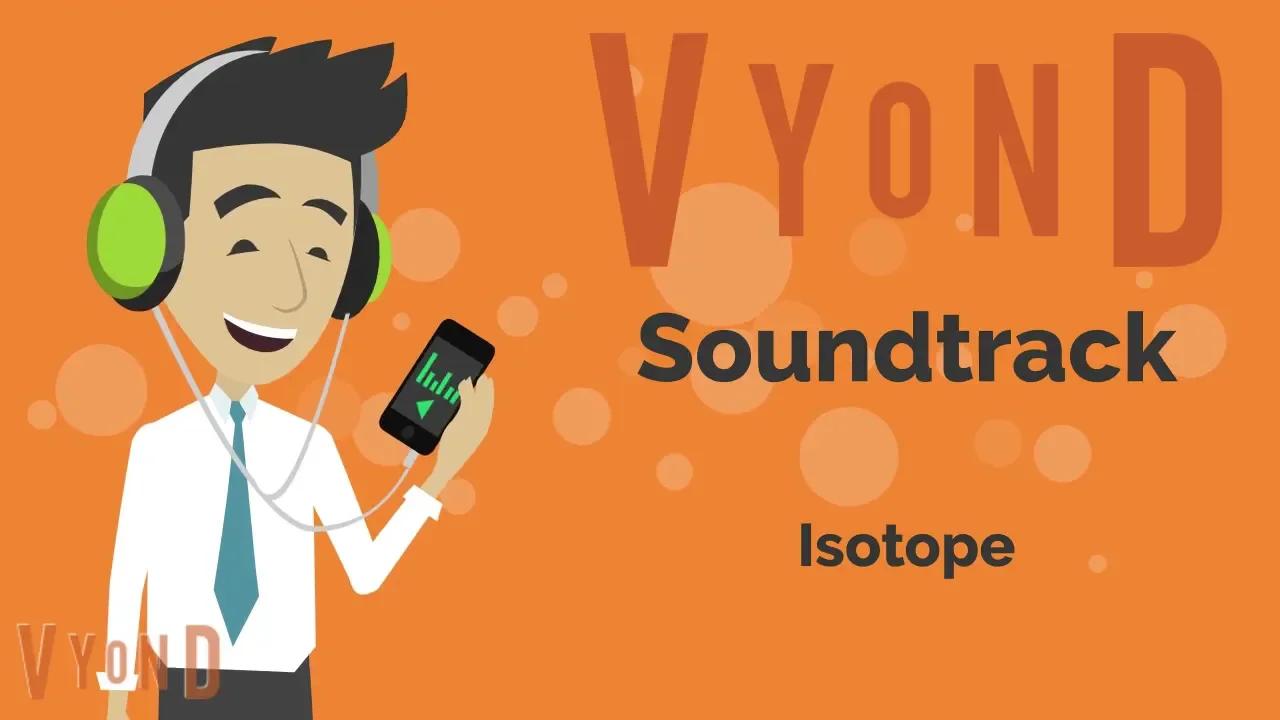 Vyond Soundtrack - Isotope
