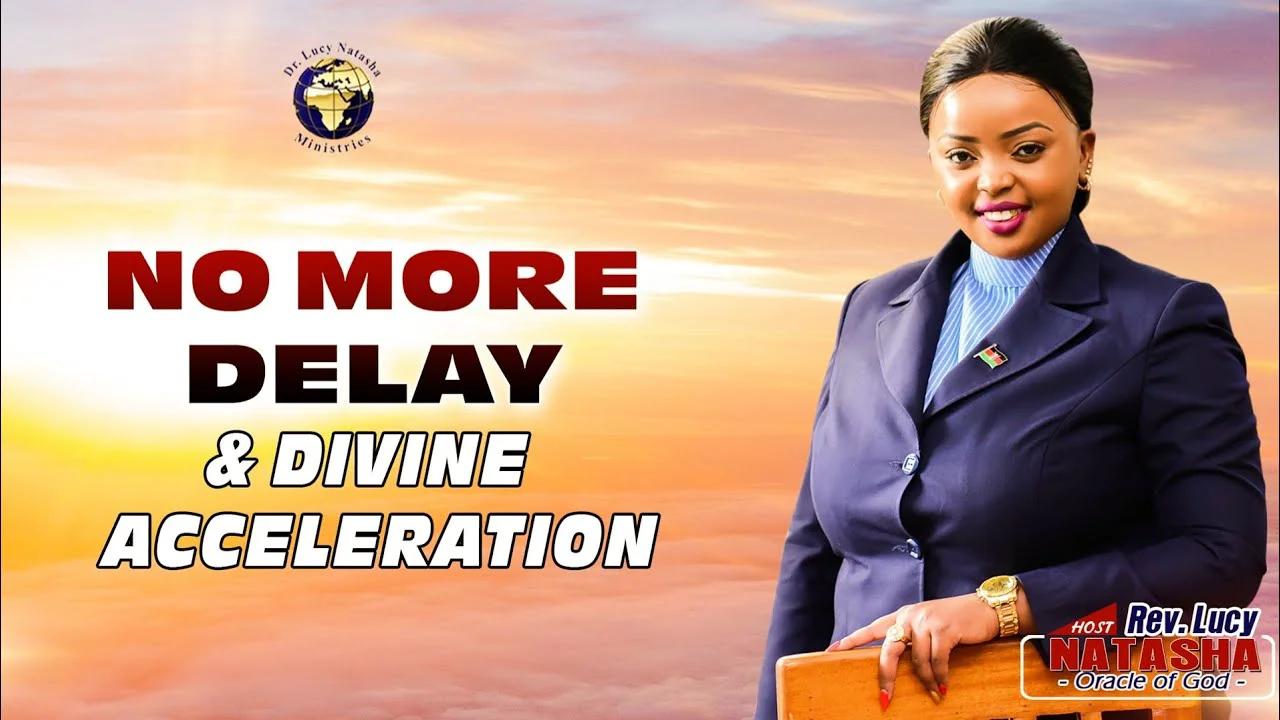 Sermon No more Delay & Divine Acceleration!