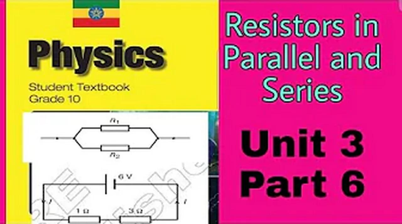 Ethiopian Grade 10 Physics Unit_3 p_6 Combination of Resistors