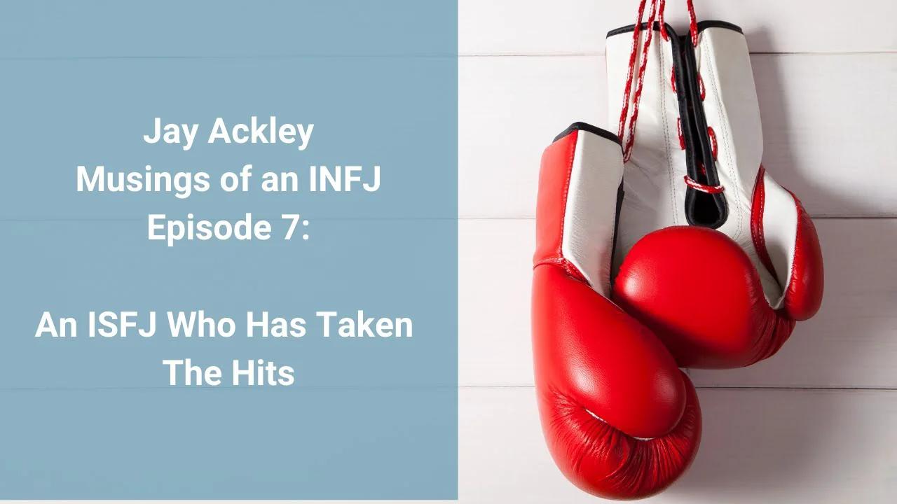 An ISFJ who has taken the hits | Musings of an INFJ | CS Joseph Coach ...