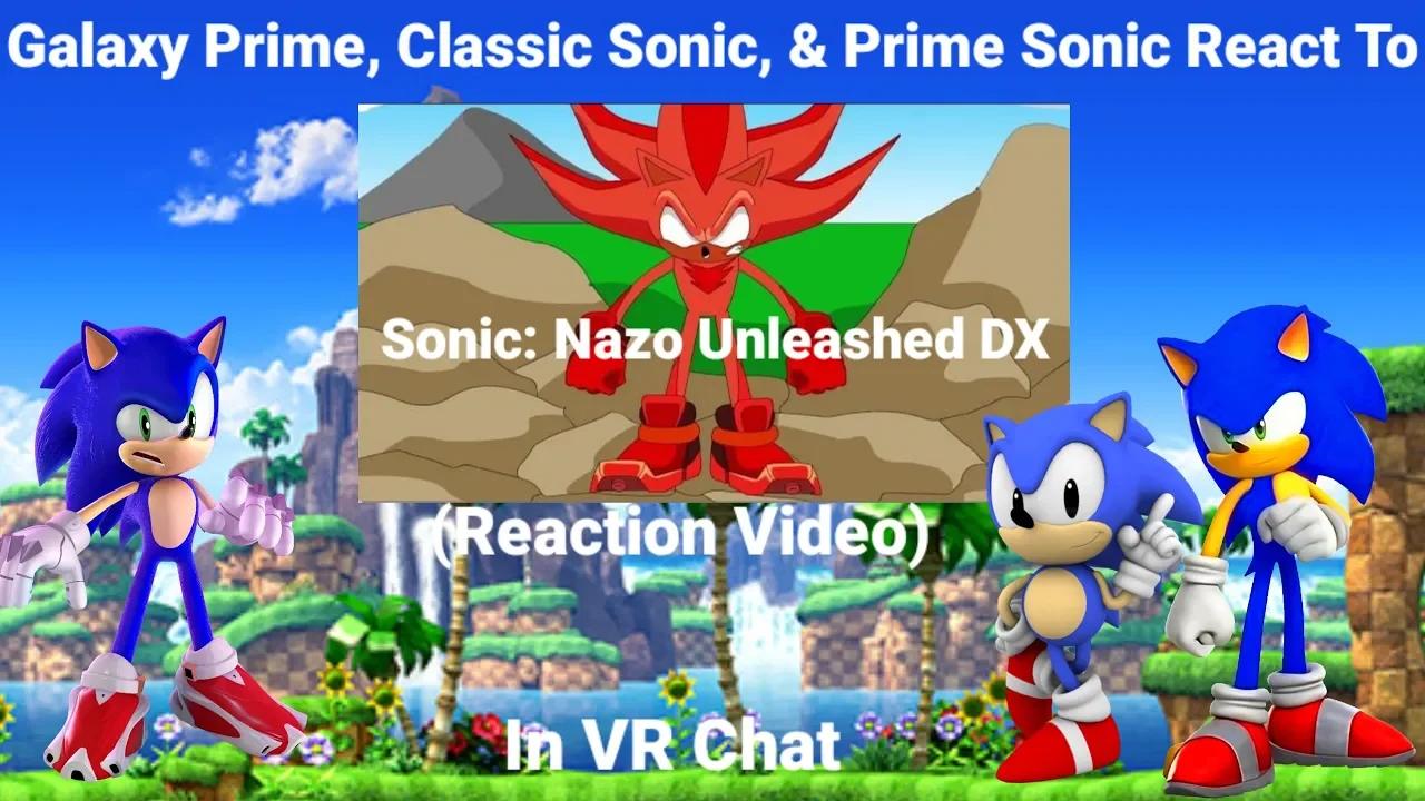Galaxy Prime, Classic Sonic, & Prime Sonic React To Sonic Nazo ...