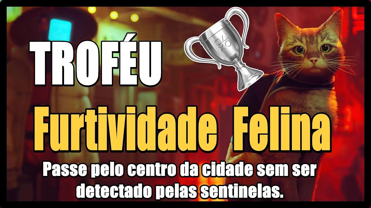 Stray - Troféu - Furtividade Felina - Capítulo 10