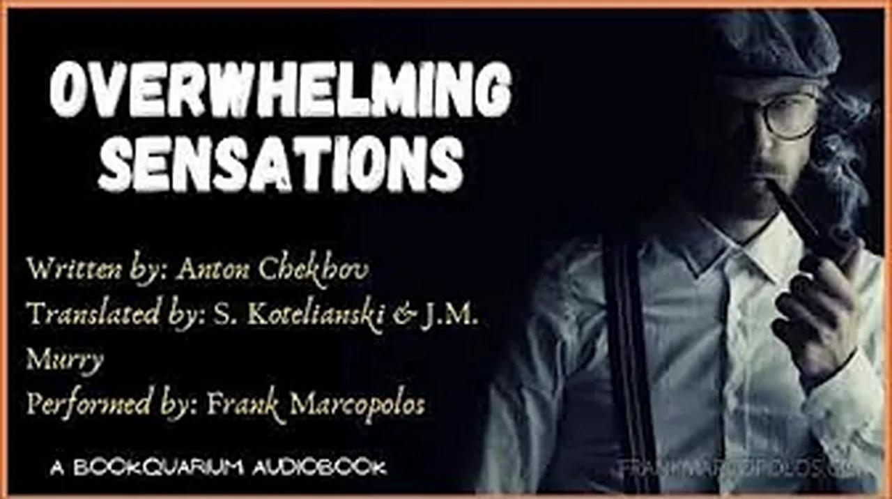 Overwhelming Sensations By Anton Chekhov Audiobook Performed By