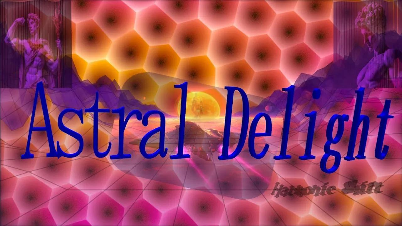 Astral Delight - Harmonic Shift
