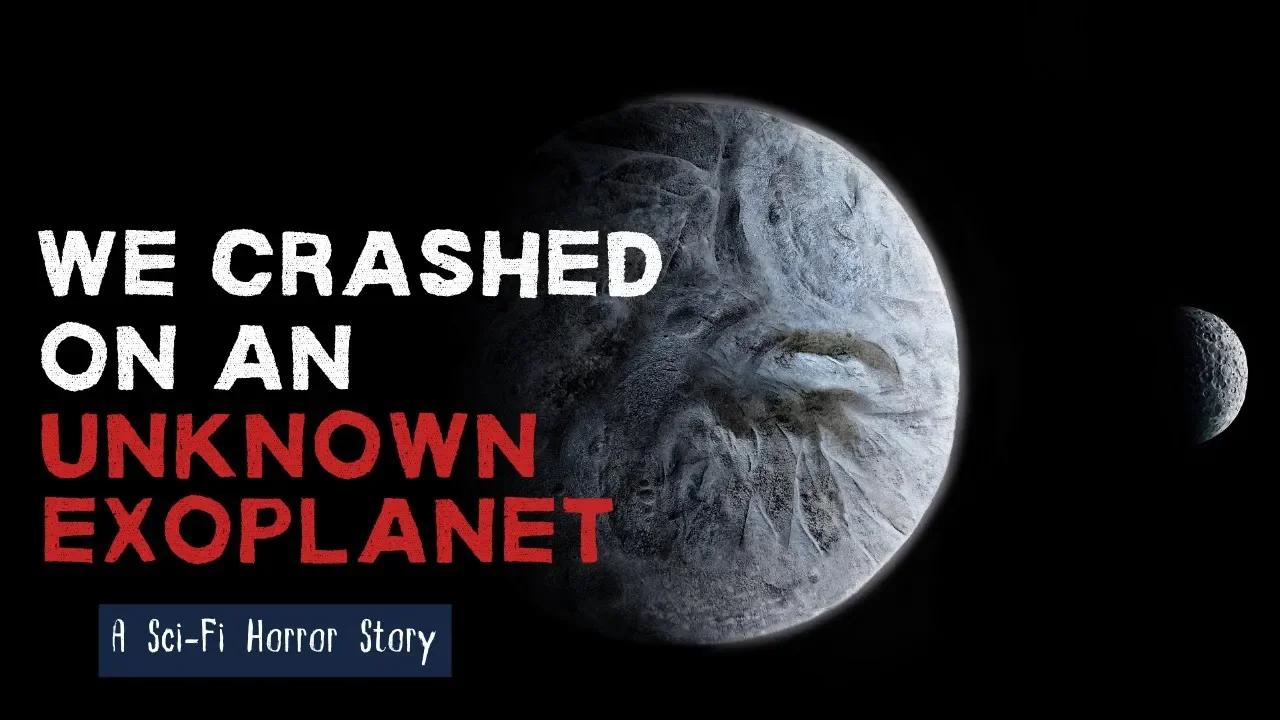 Sci-Fi Creepypasta: "We Crashed On An Unknown Exoplanet | SCI-FI HORROR