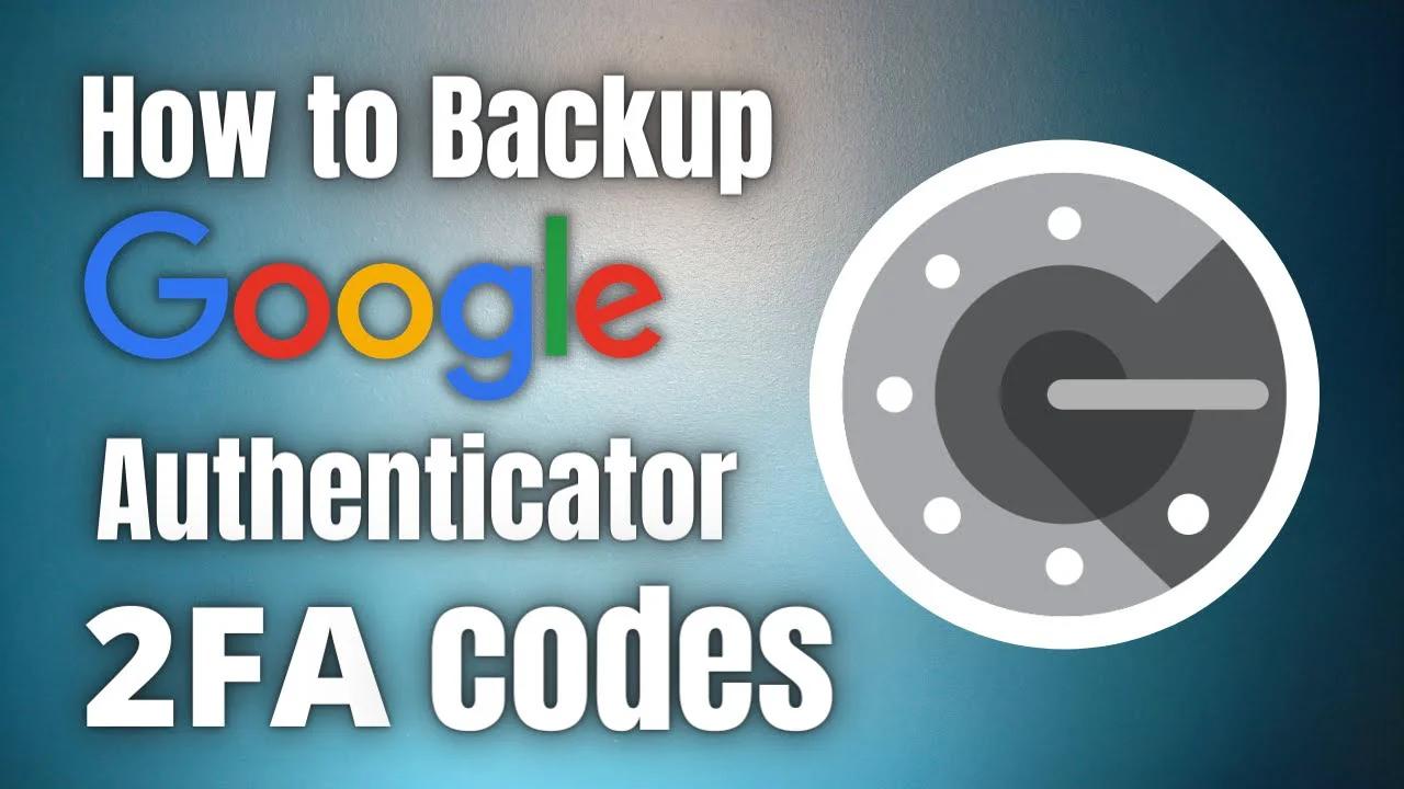 How to Backup your Google Authenticator codes | 2FA Backup