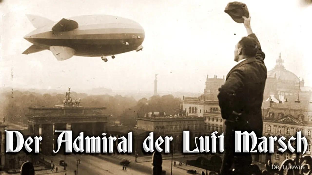 Der Admiral der Luft-Marsch [German march]