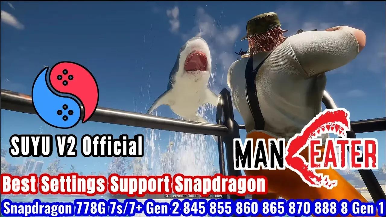 Maneater - Suyu Android Gameplay - Fix Best Settings Lancar Di Snapdragon