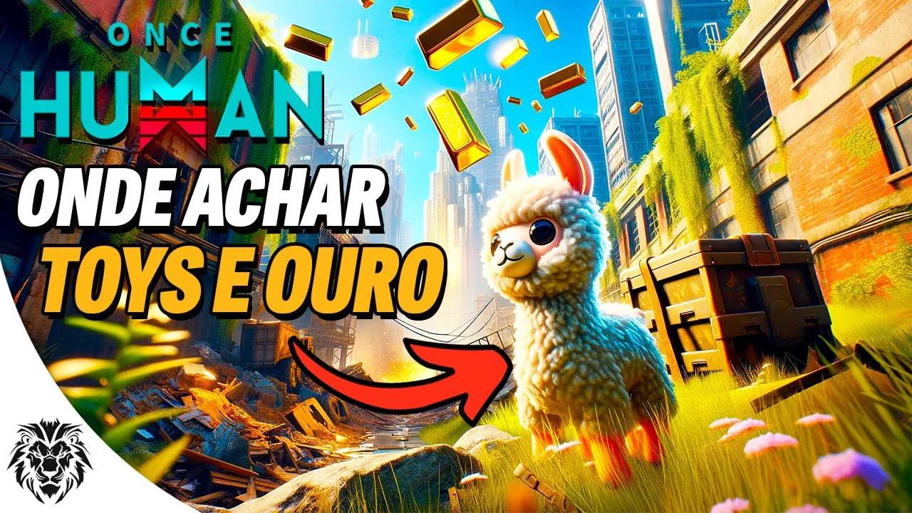 ONCE HUMAN | TUTORIAL DE COMO ACHAR TOYS E OURO | GUIA E DICAS