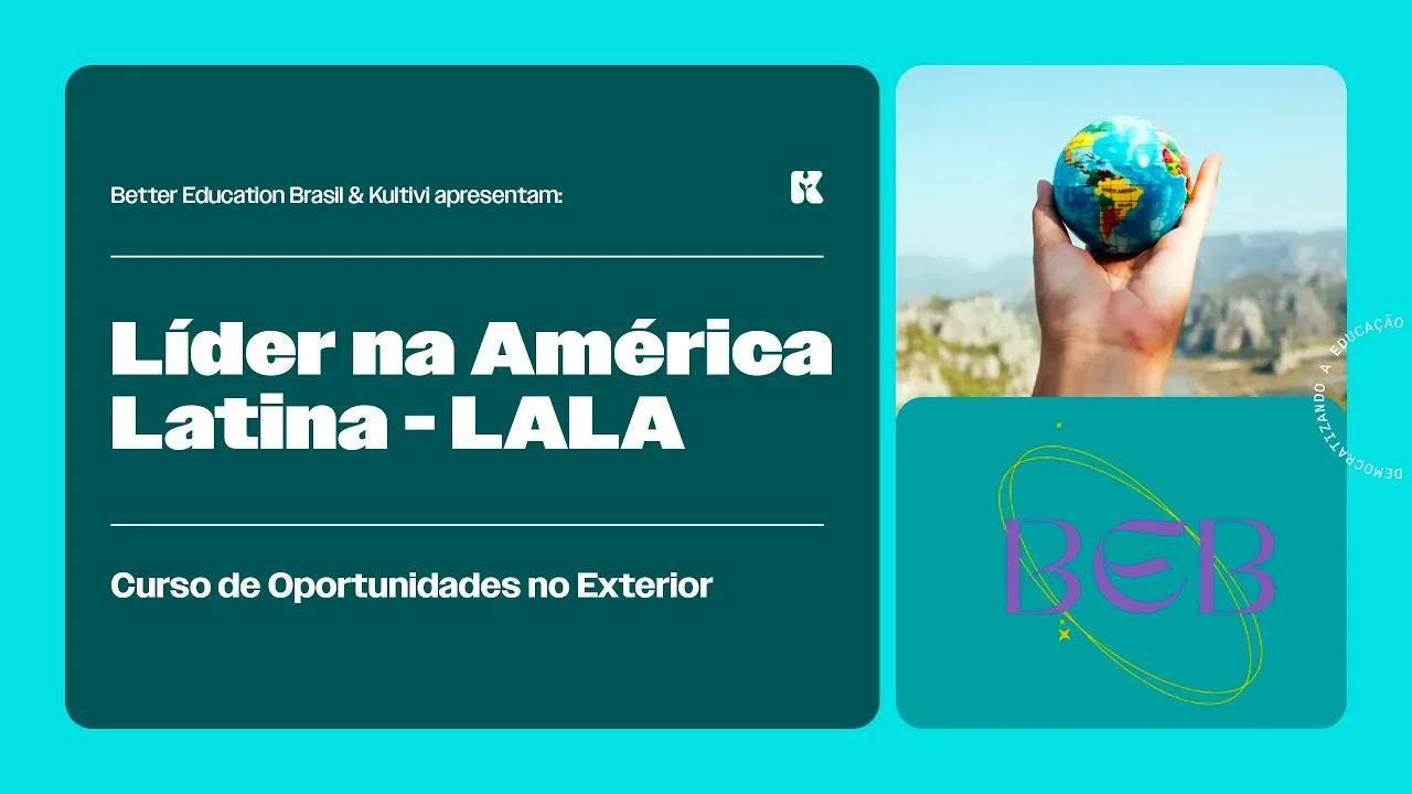 Seja um Líder na América Latina - LALA | Oportunidades no Exterior ...