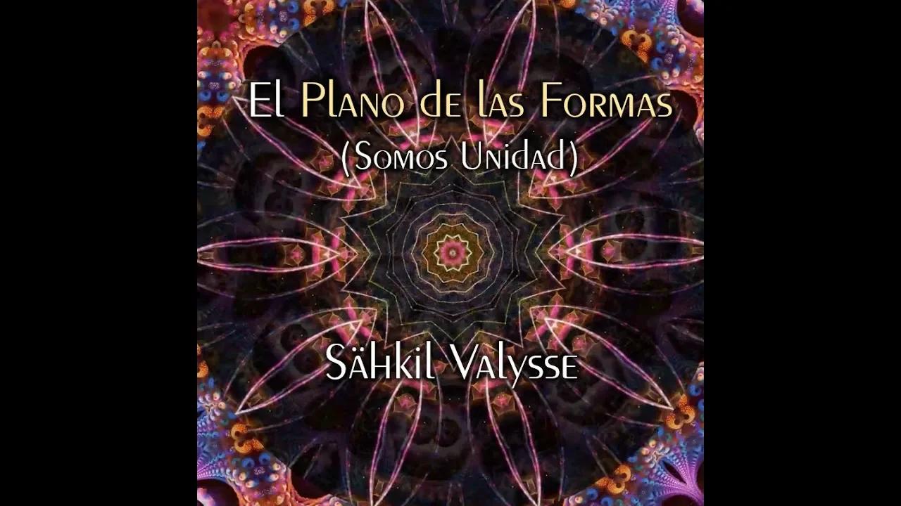 El Plano de las Formas (Somos Unidad) - Sähkil Valysse | ¿Somos ...