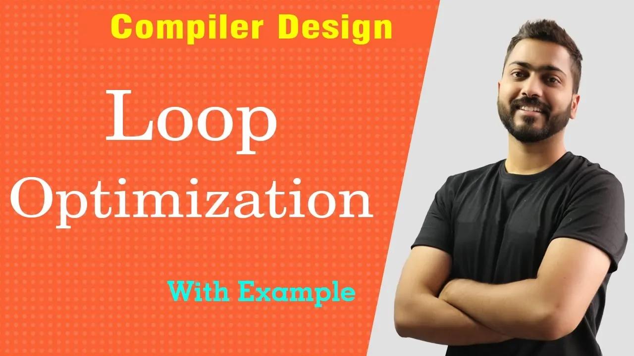 Lec-26: Loop Optimization in Compiler