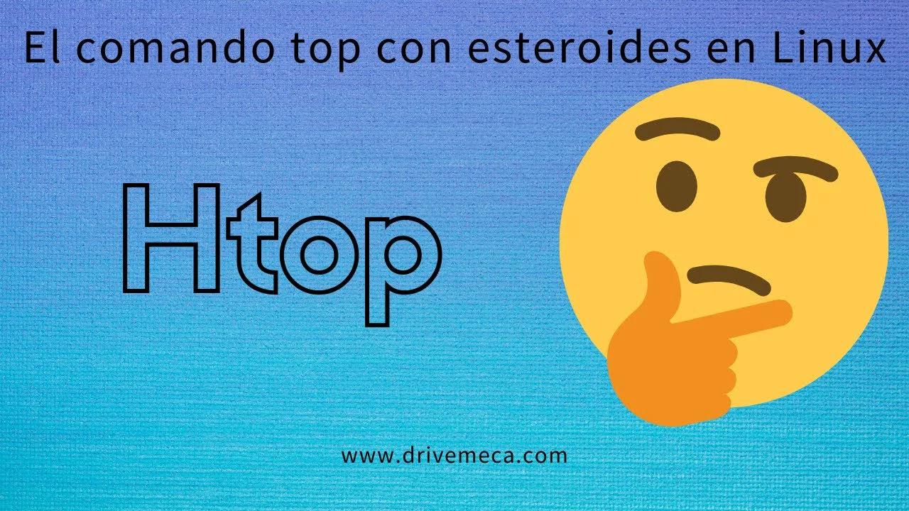 #Htop - El comando top con esteroides en #Linux
