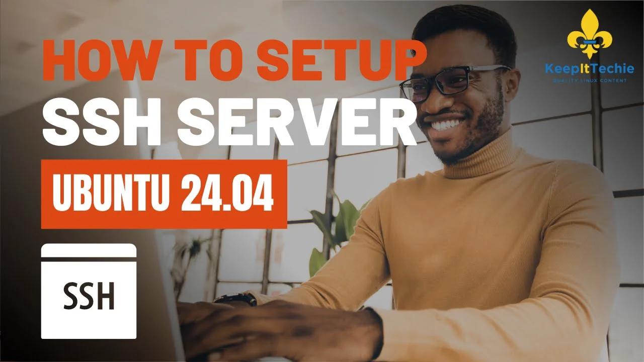 Easy Ssh Server Setup On Ubuntu 2404 Secure Your Remote Access Today