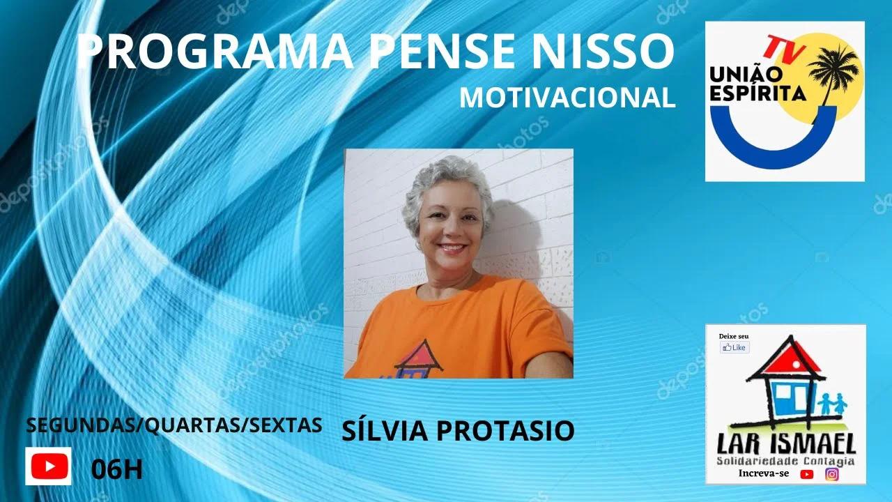 PROGRAMA PENSE NISSO, "CONVICÇÃO, "COM SÍLVIA PROTASIO - Nº 65