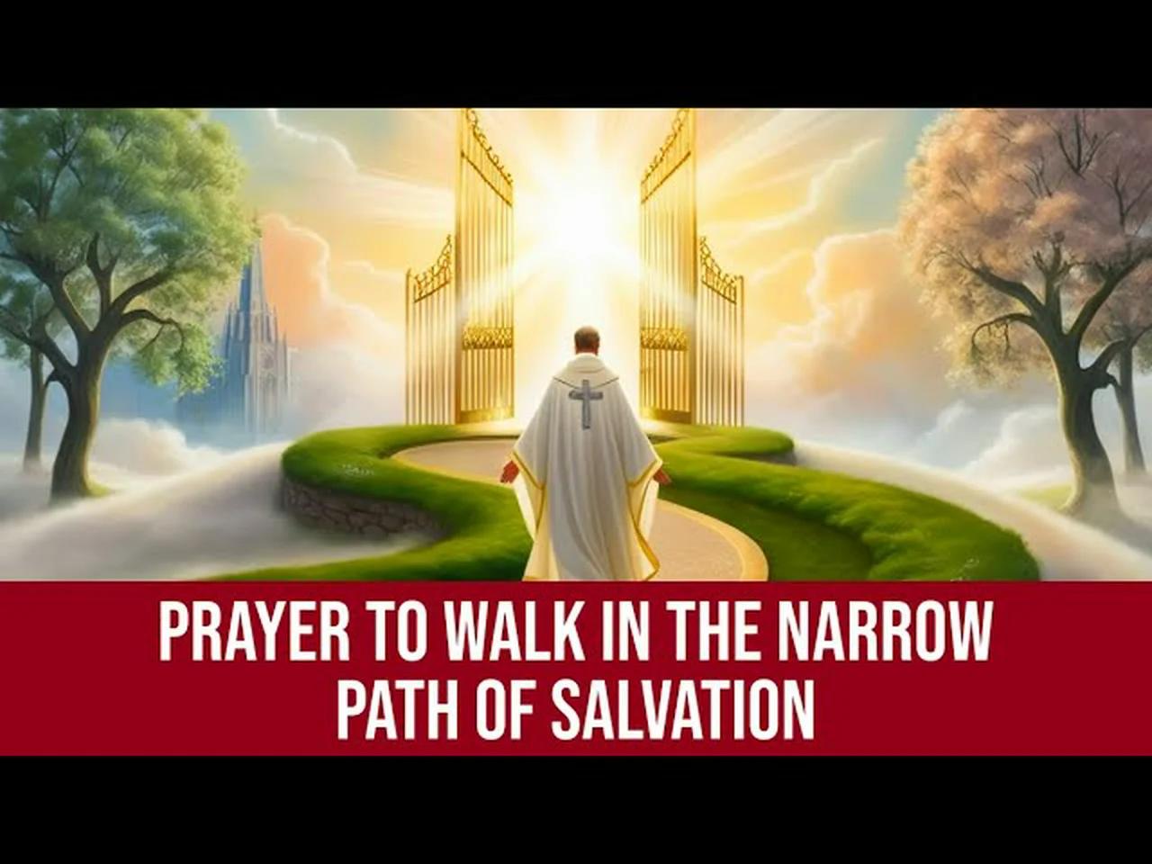 Prayer to Walk, in The Narrow Path of Salvation