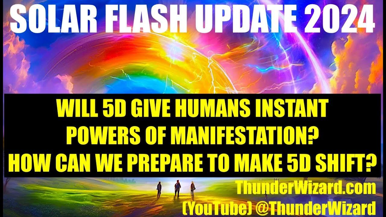 SOLAR FLASH UPDATE FEBRUARY 20th 2024 - WILL 5D BRING POWERS OF INSTANT ...