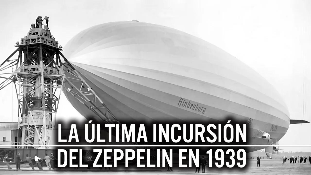 La Última Incursión del Zeppelin en 1939: El Fin de una Era en la ...
