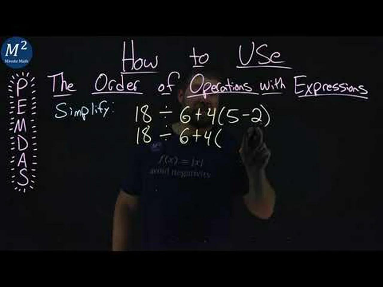 How to Use the Order of Operations with Expressions | 18÷6+4(5-2 ...