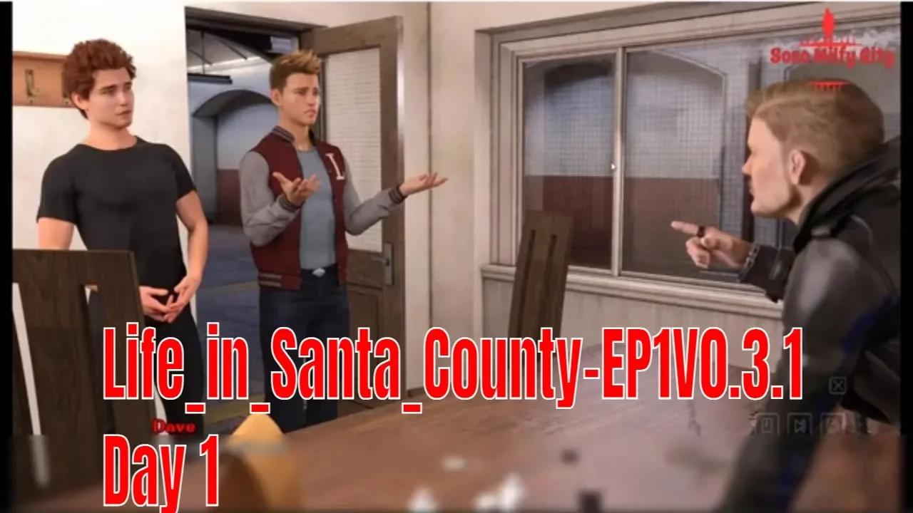 Life in Santa County EP1V0 3 1 Day1