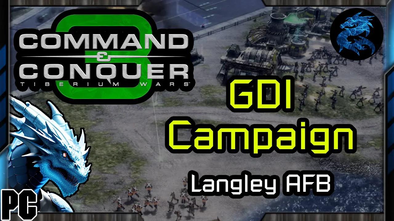 Command & Conquer 3 - GDI Campaign [Langley AFB]