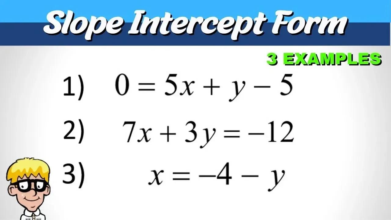 Write Equation of Line Slope intercept Form | Given Random Equation