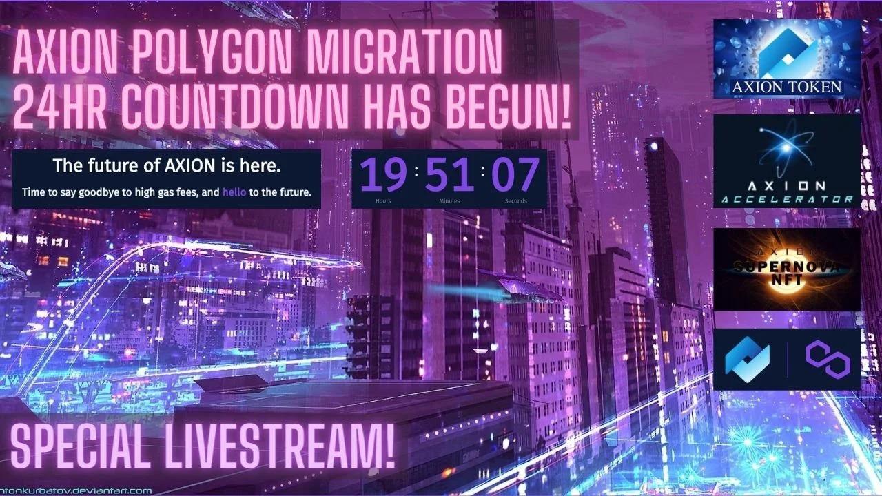 Axion Polygon Migration 24Hr Countdown Has Begun! Special Livestream! Plus Now 40 Supernova NFTS!