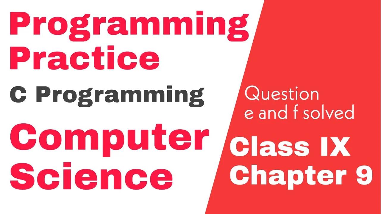 Class 9 Computer Science Chapter 9 Programming Practice - Question e and f