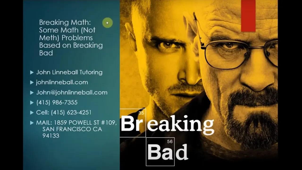 Breaking Math: Some Math (Not Meth) Problems Based on "Breaking Bad."