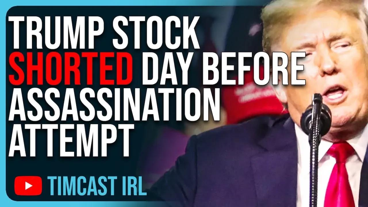 Trump Stock SHORTED Day Before Assassination Attempt, Conspiracy ...