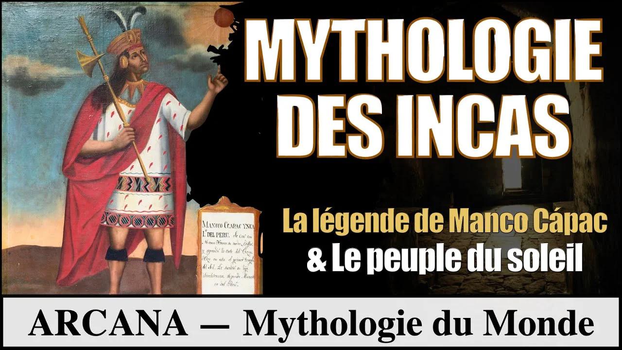 Mythologie Inca - La légende de Manco Cápac et le Panthéon des dieux